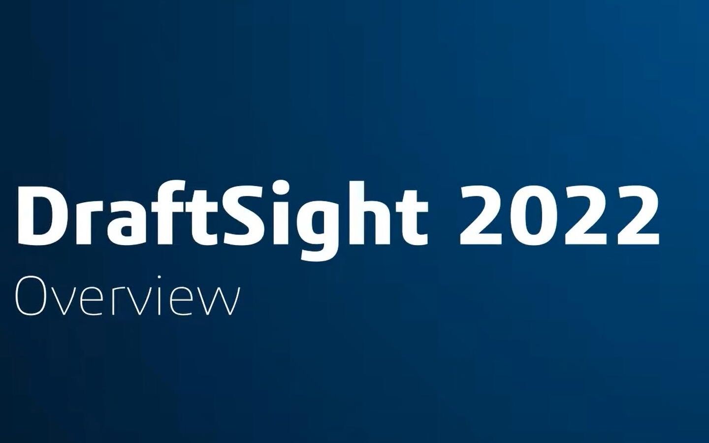 DraftSight 2022 Overview