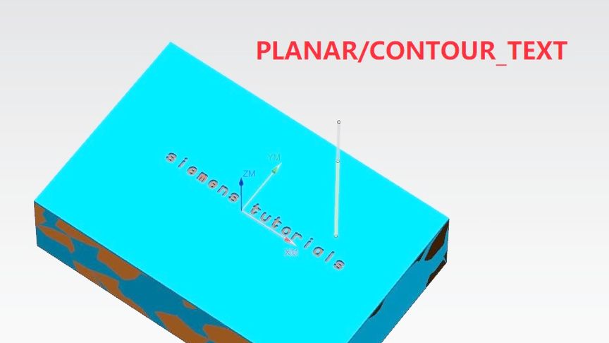 Siemens NX1872 CNC编程平面刻字和曲面刻字