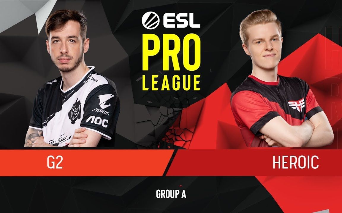 ...ESL Pro League Season 9 G2 Esports vs. Heroic双图回放|CS:GO