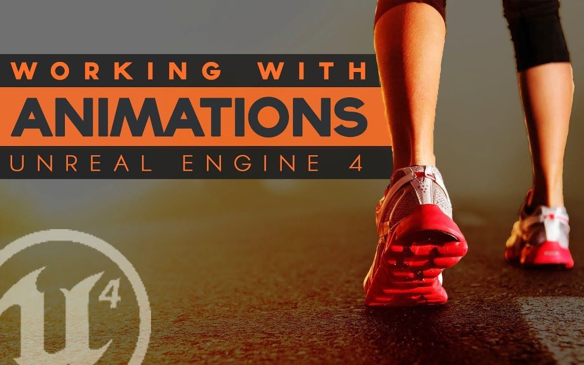 UE4(虚幻4)系列入门教程-《功能教程之动画制作》【中文字幕】by ...