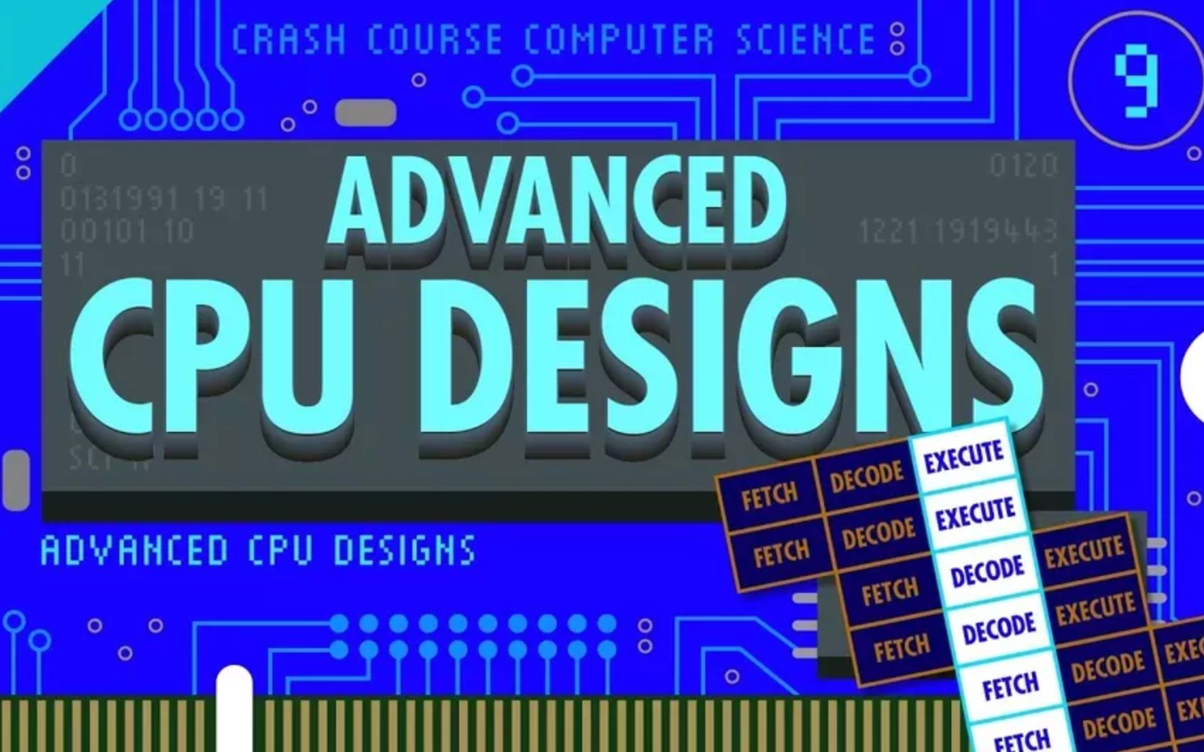 Crash Course Computer Science-#9-Advanced CPU Designs