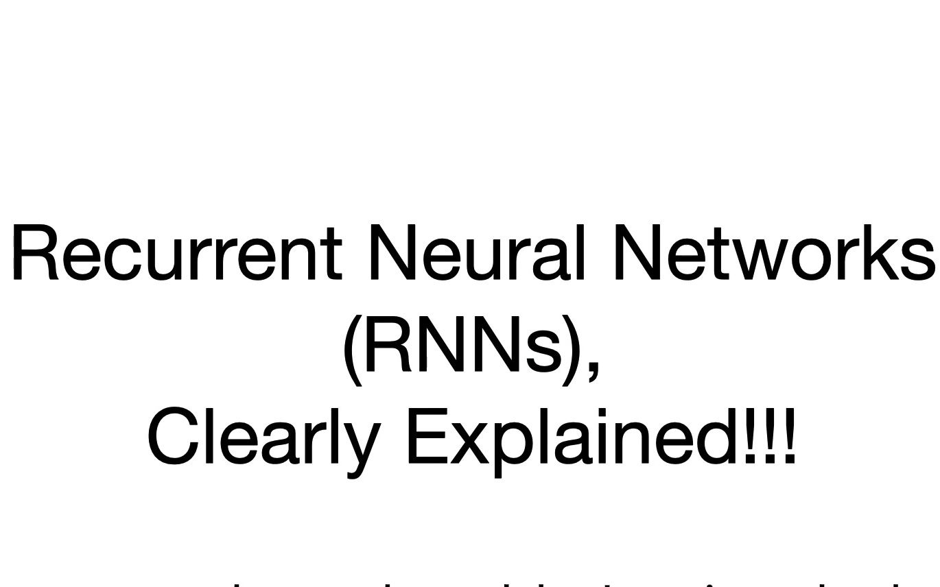 【StatQuest】Recurrent Neural Networks 详解