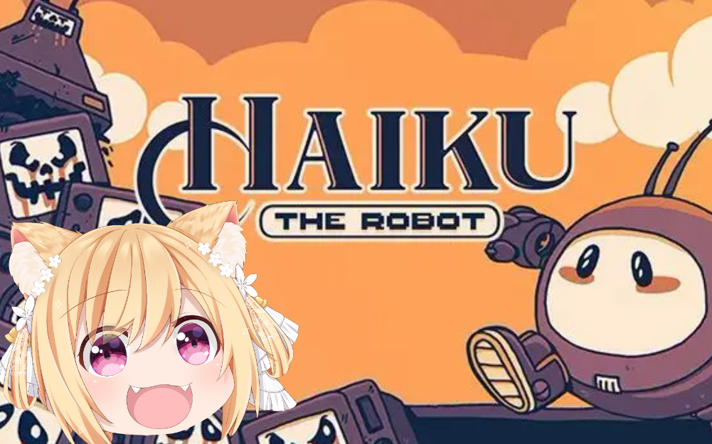 【猫诺】【Haiku,the Robot】甜品银河恶魔城游戏全实况通关