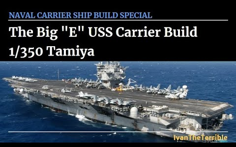 ...1/350 美国海军 BIG E-企业号核动力航空母舰(CVN-65)模型制作合集
