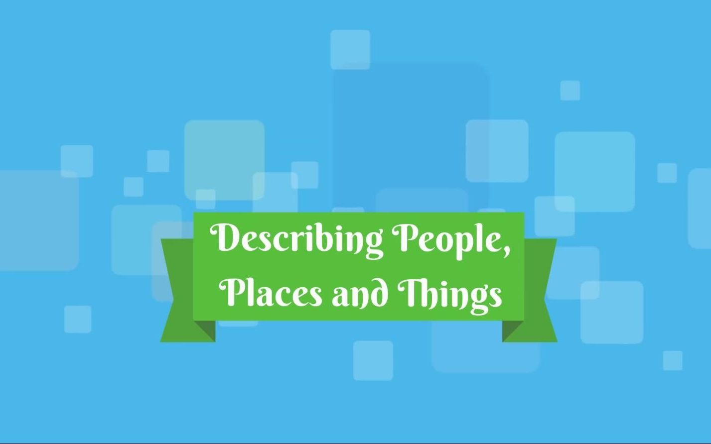 【看视频学英语】描述人物、地点和事物 (Describing People, Places ...