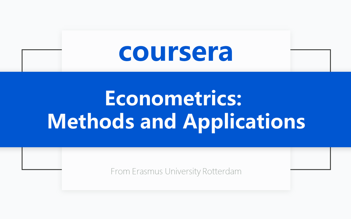 [Coursera公开课] 计量经济学:方法与应用 Econometrics: Methods and ...