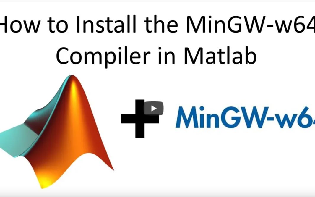 How to Install the MinGW-w64 Compiler in Matlab(matlab mingw 安装)
