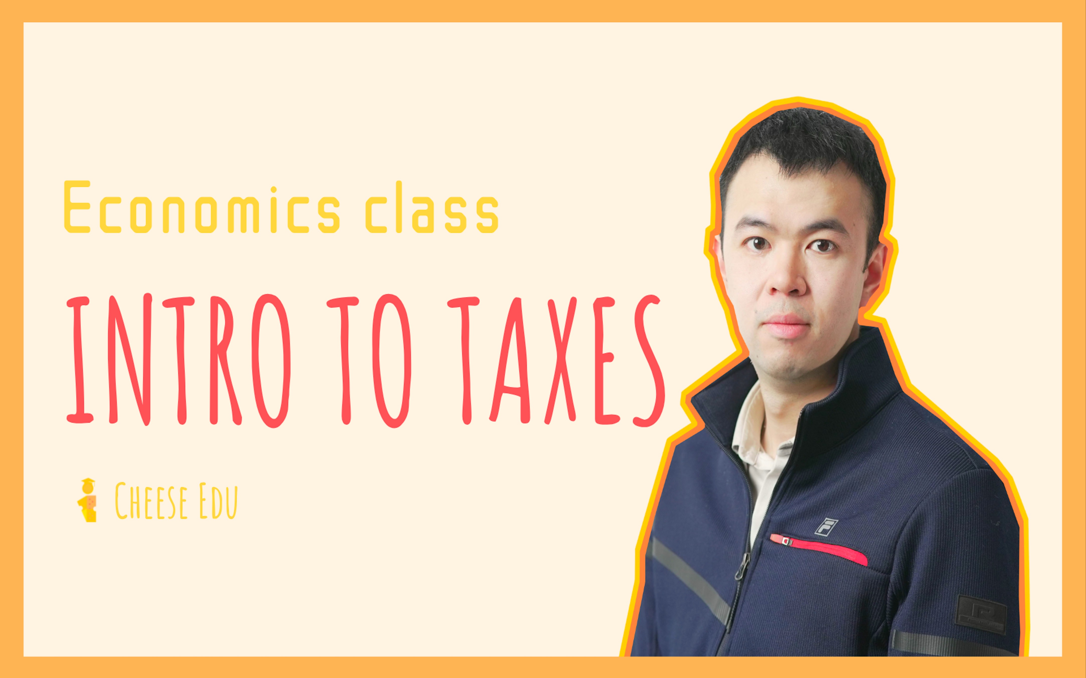 ...A-level/AP/IB经济学【 Intro to Taxes|介绍税收】,双语字幕全英文讲解