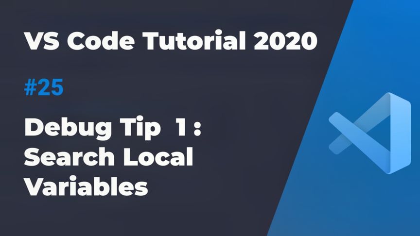 VS Code入门教程2020 #25 调试技巧1:搜索本地变量