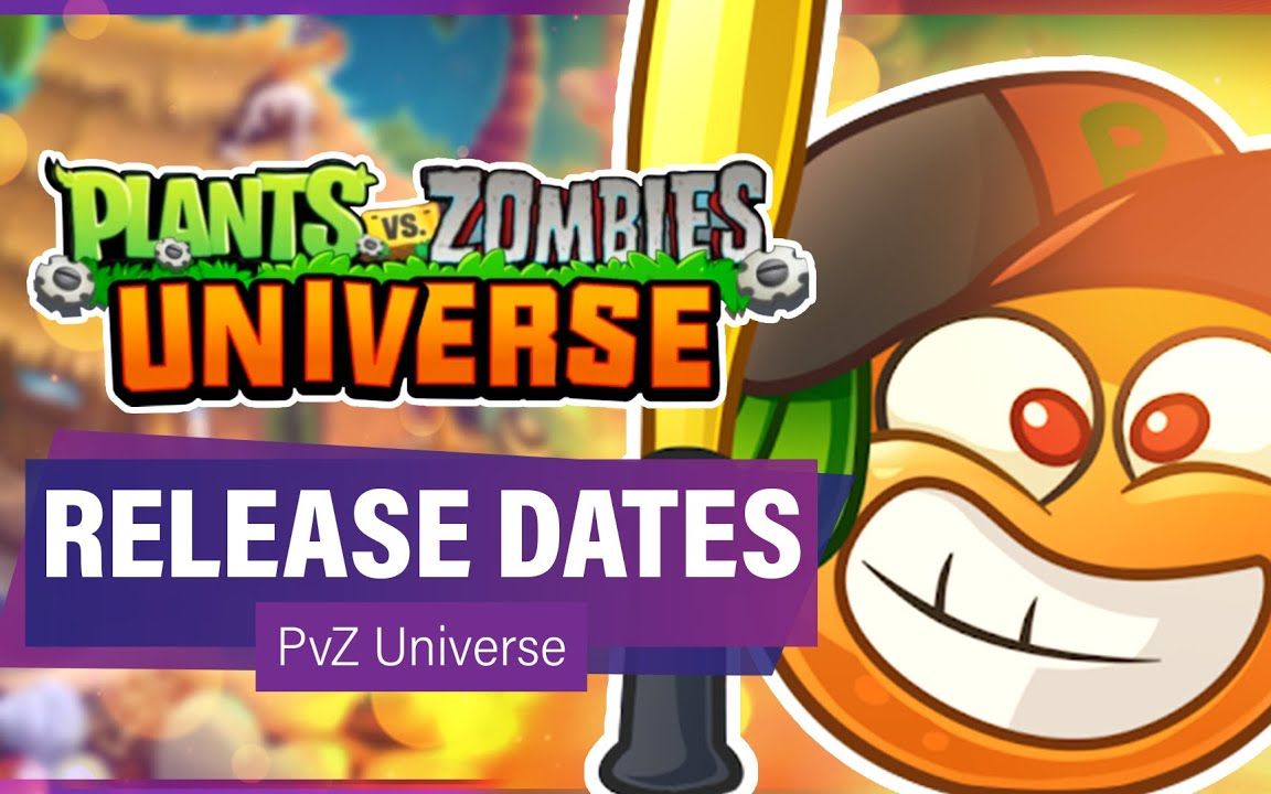 植物大战僵尸: UNIVERSE - 测试版即将到来 & 正式发布日期公布! |...