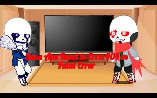 Sans AU反应Error404 VS 致命错误