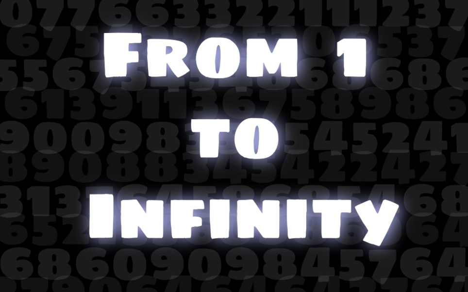 【全程高能】b站最全的一小时带你从1数到无穷大!