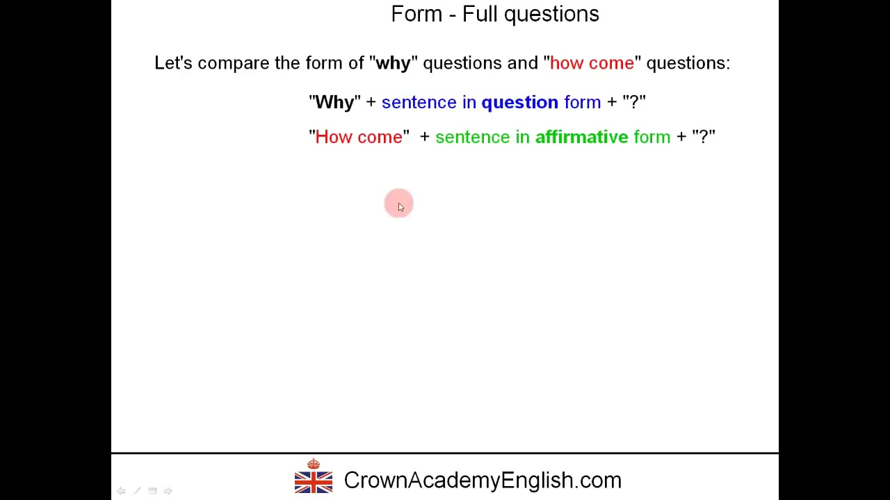 HOW COME 用法- Use, meaning and form in English