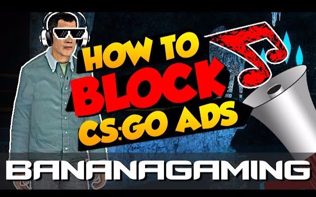 CSGO 如何阻止CS:GO服务器上的广告(ADS) |CS:GO