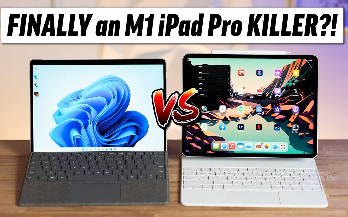 【笔记本测评】微软Surface Pro 8 vs M1 iPad Pro 完全对比