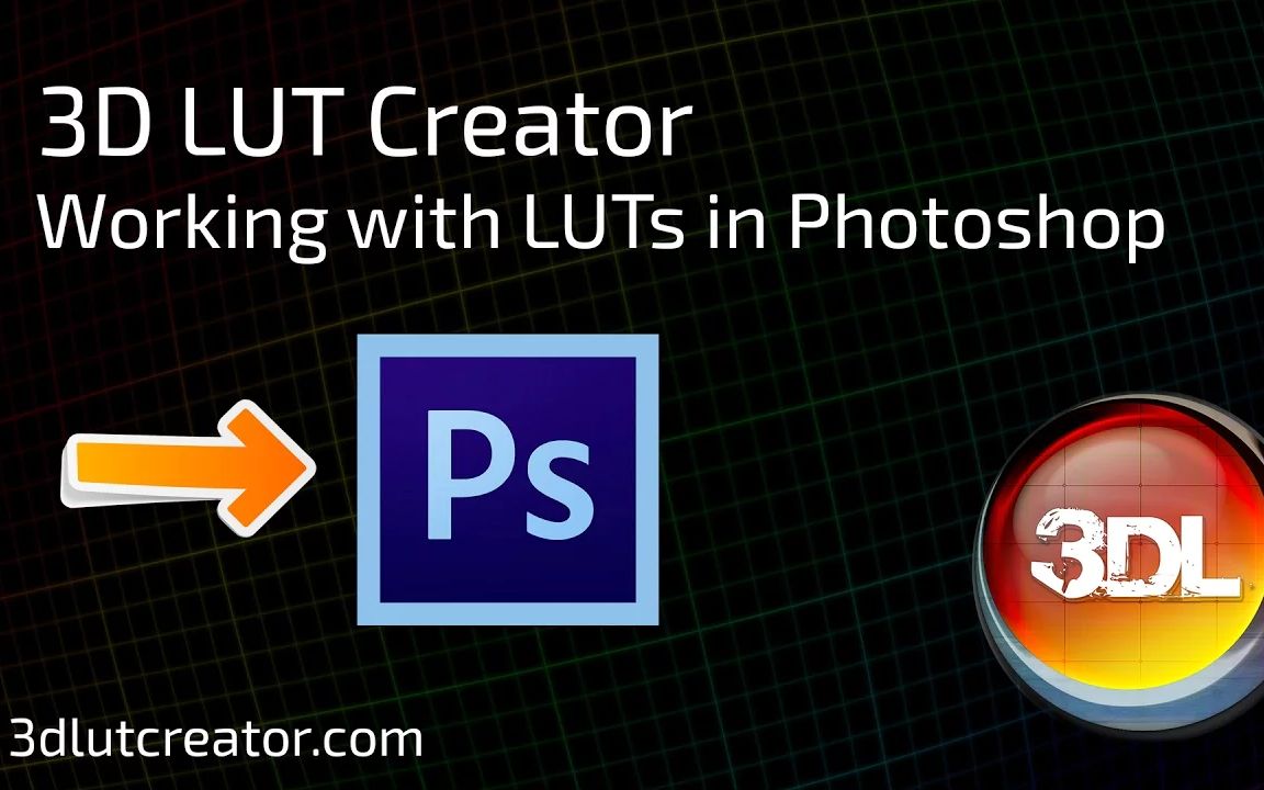 2、在Photoshop和3D LUT Creator中使用LUT