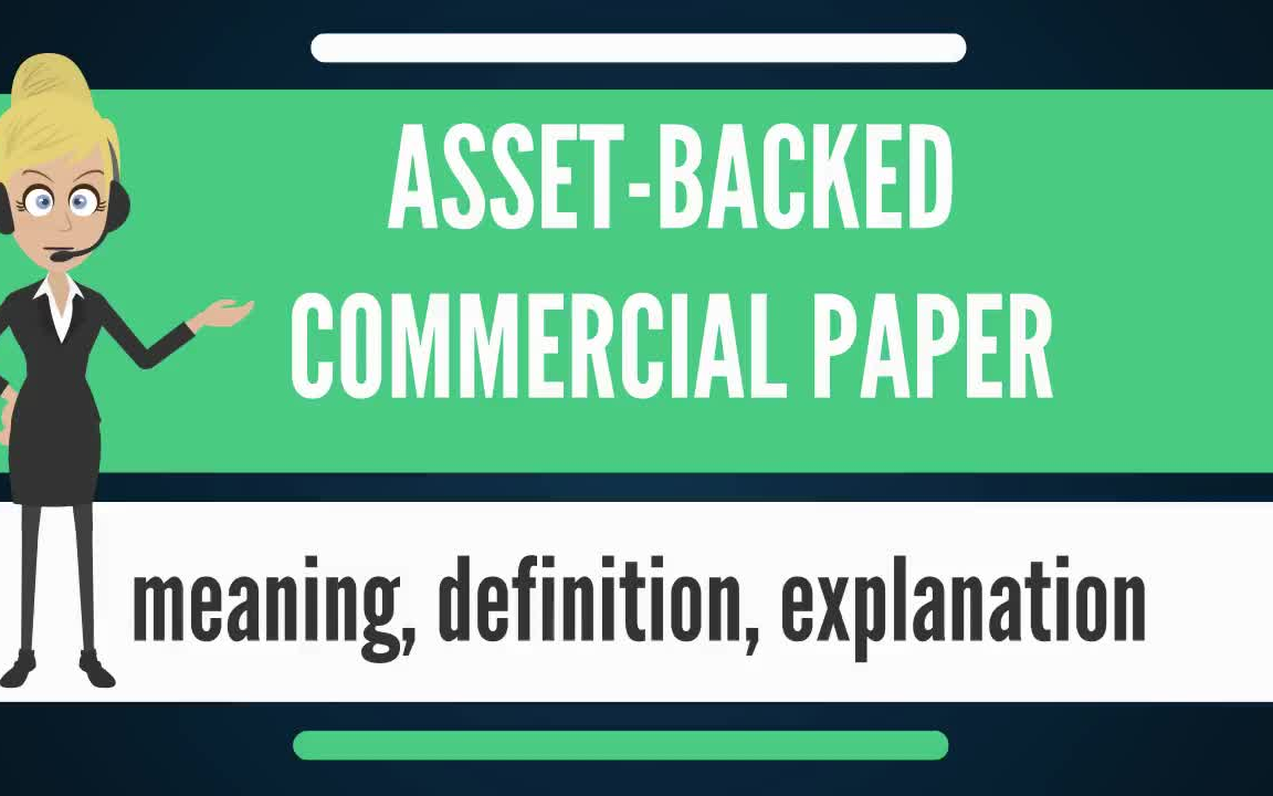 [油管搬运]美国的企业如何做资产证券化,资产支持商业票据ABCP