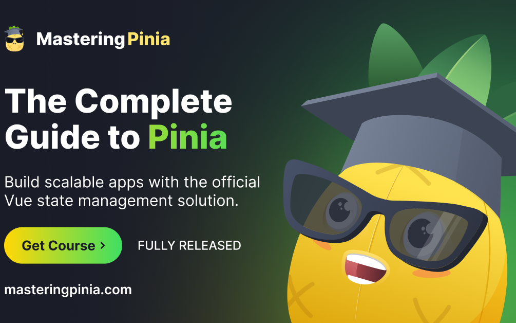 Pinia 官方课程: 掌握Pinia的核心概念, 最佳实践和高级技巧