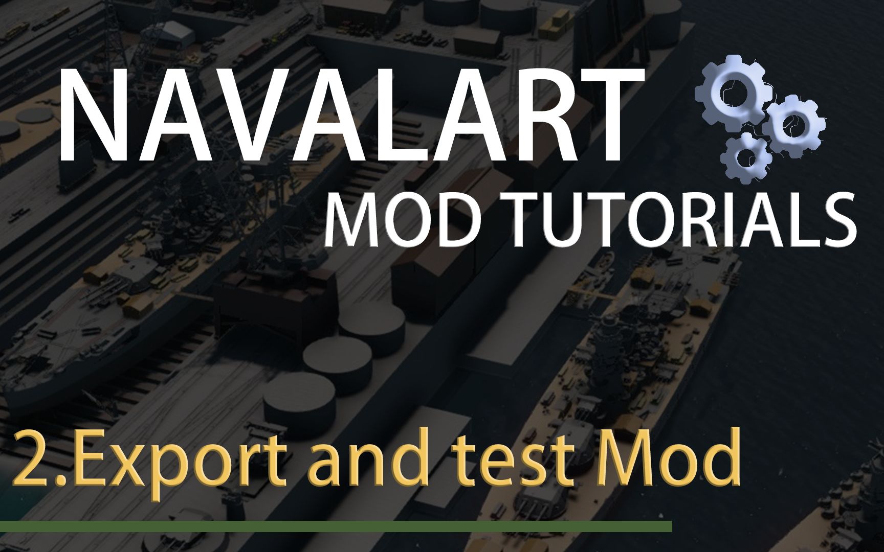 NavalArt mod制作教程-手把手教你制作Mod-第二集_单机游戏热门视频