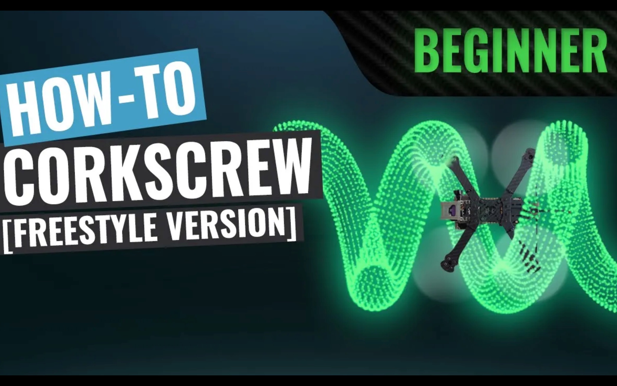 油管大神FPV技巧教程第五十五集 如何自由螺旋形飞行