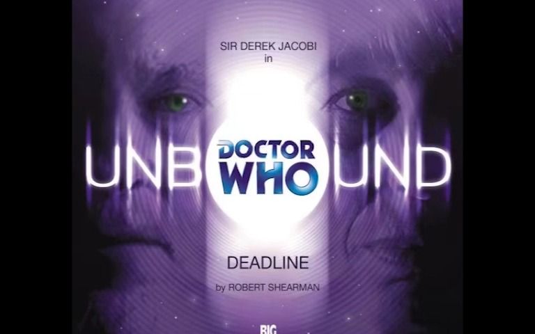 【神秘博士广播剧翻译】Unbound:Deadline 假如世界上没有博士