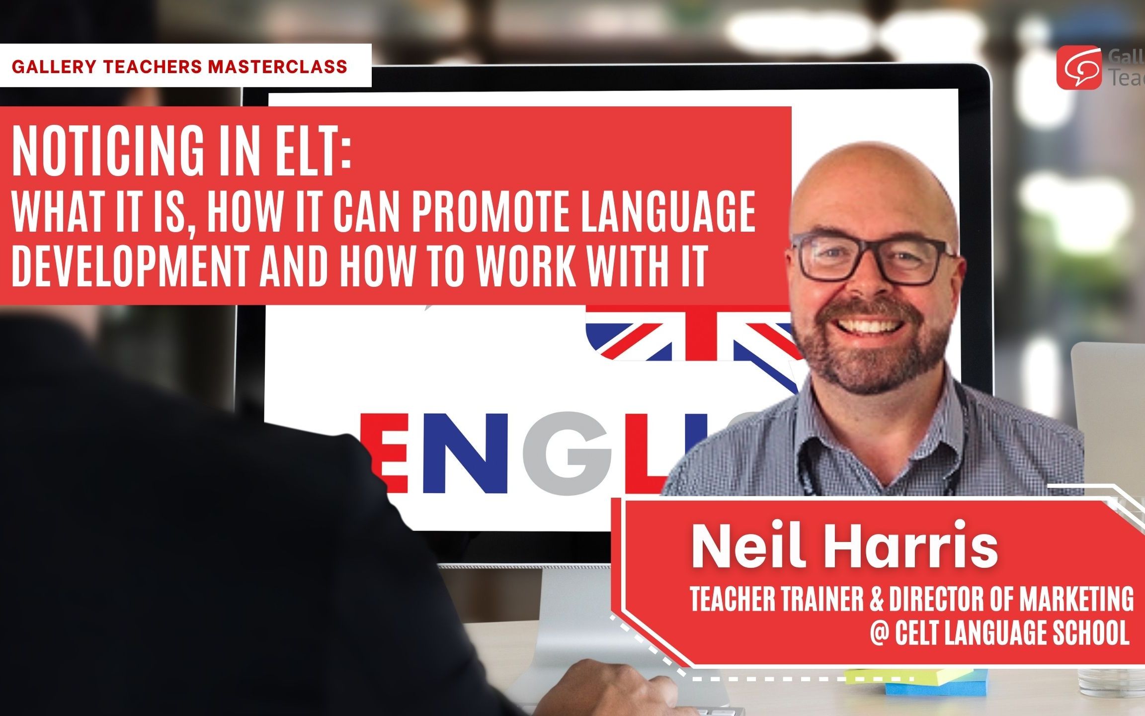 【GT英语教师课堂】Noticing in ELT | 如何促进语言发展以及教学中词...