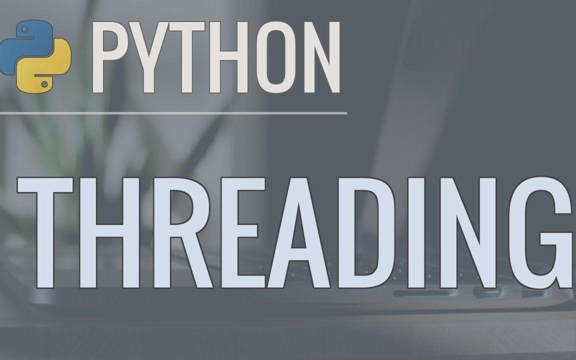 Python教程 | 多线程任务之Threading库