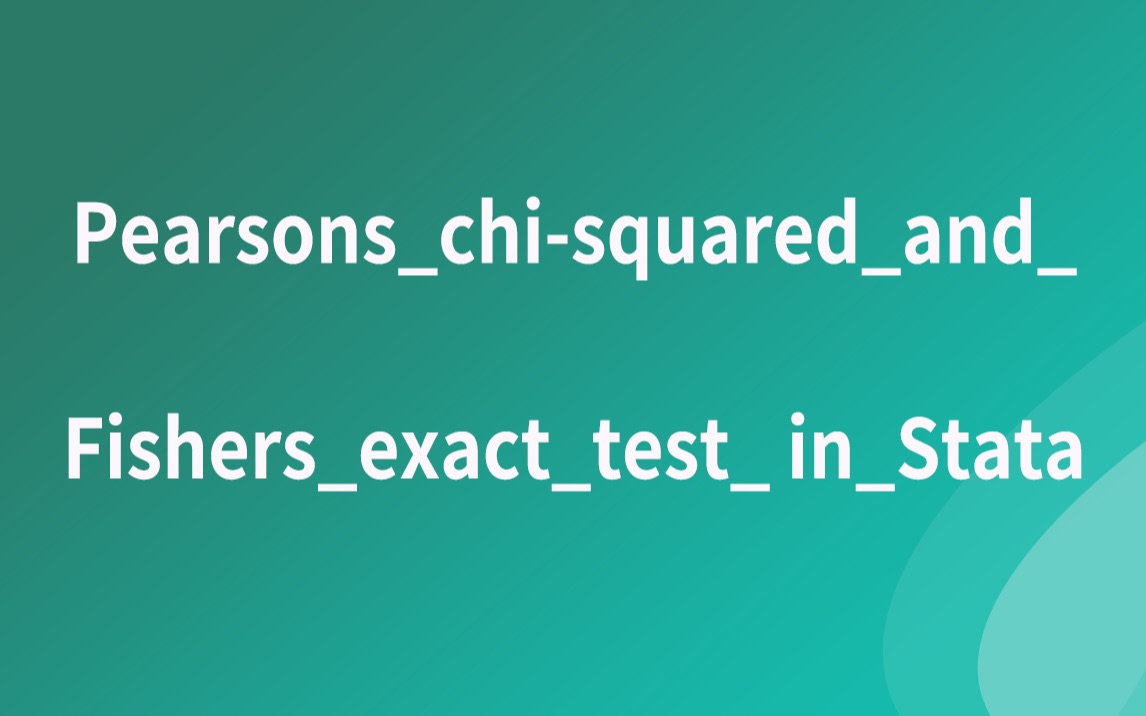 Stata软件教程--Pearsons_chi-squared_and_Fishers_exact_test_ in_...
