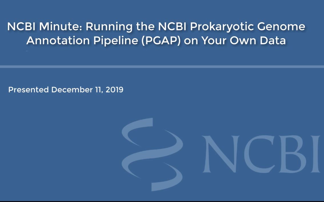 【中英双字】NCBI Minute:Running the NCBI PGAP on Your Own Data