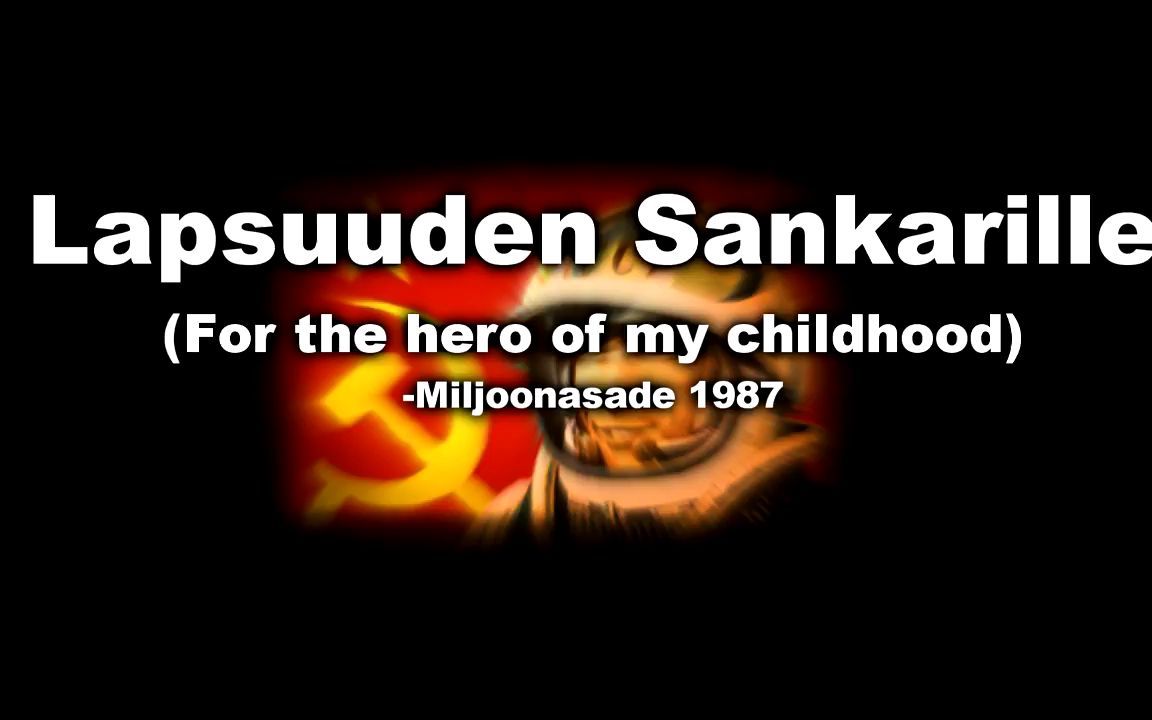 芬兰语老歌 献给尤里加加林的歌, LapsuudenSankarille (给儿时的英雄)