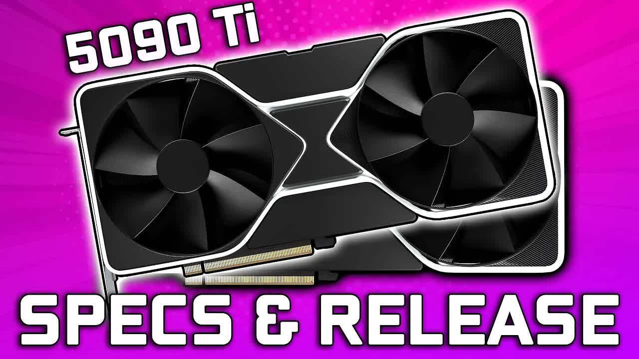 【中配】RTX 5090 Ti、5090、5080 Ti 与 5080 规格及发布日期解析【...
