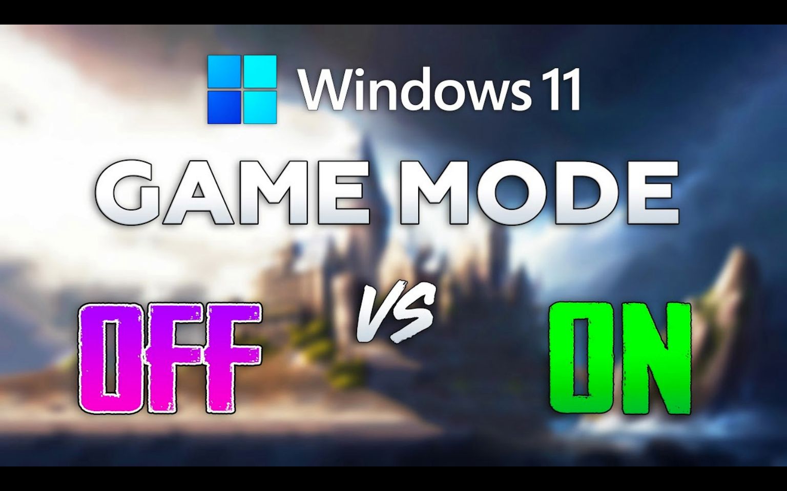 Win11的游戏模式有用吗?| 游戏模式关 vs 游戏模式开 | 2K分辨率10款...