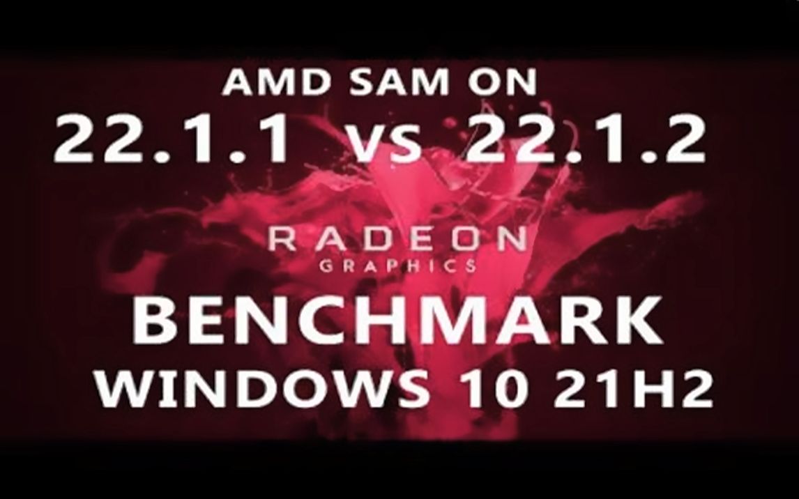 AMD Adrenalin“肾上腺素”显卡驱动 22.1.2 vs 22.1.1_ 游戏性能对比