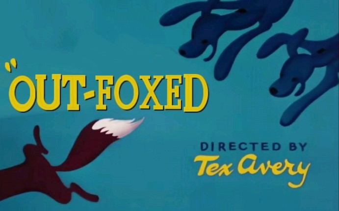 米高梅动画杜皮狗逮狐狸 Out - Foxed.1949.原版标题卡