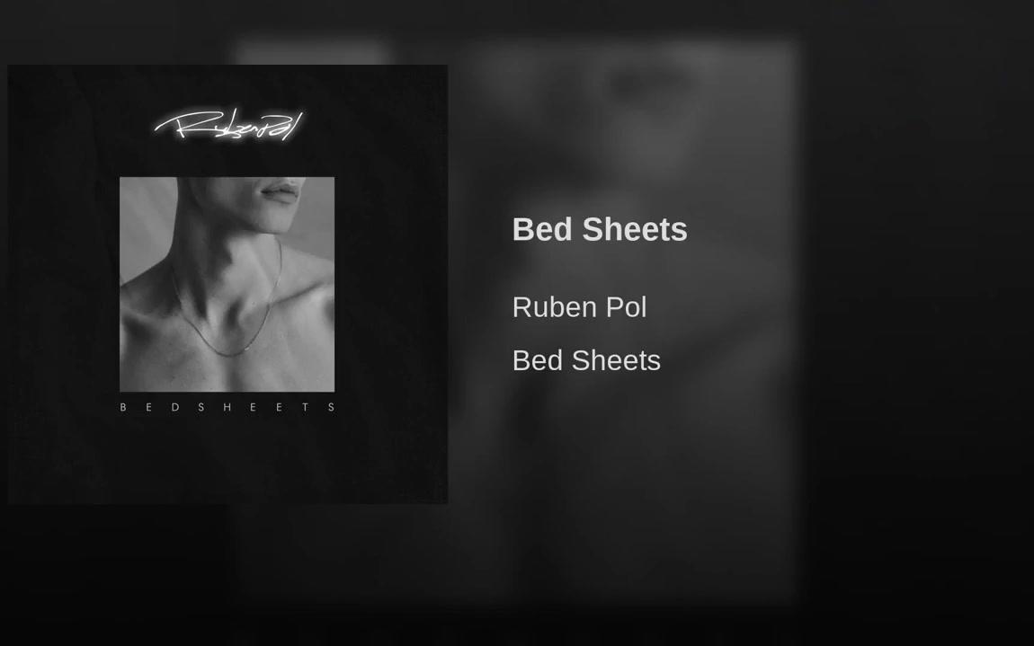 [MUSIC] Bed Sheets - Ruben Pol