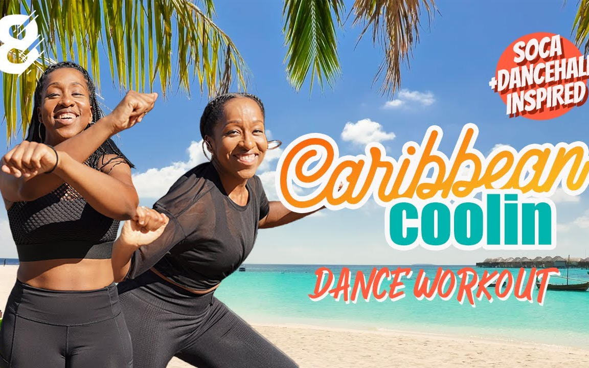 【23分钟有氧舞蹈】欢乐快节奏燃脂有氧舞蹈Caribbean Coolin Soca ...