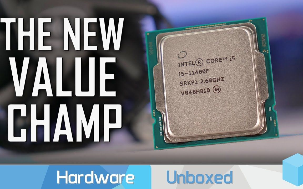 【 Hardware Unboxed】Intel Core i5-11400F 测评, 忘记了Ryzen是...