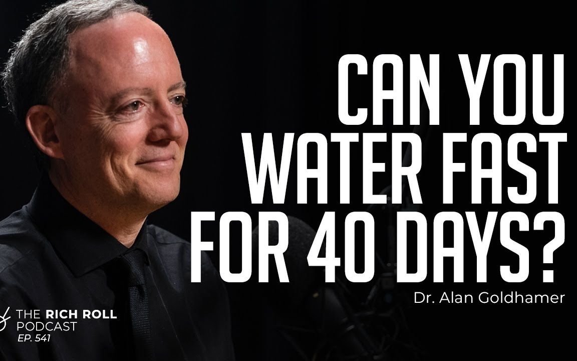 只喝水禁食的疯狂好处:Alan Goldhamer 博士 丰富的滚动播客