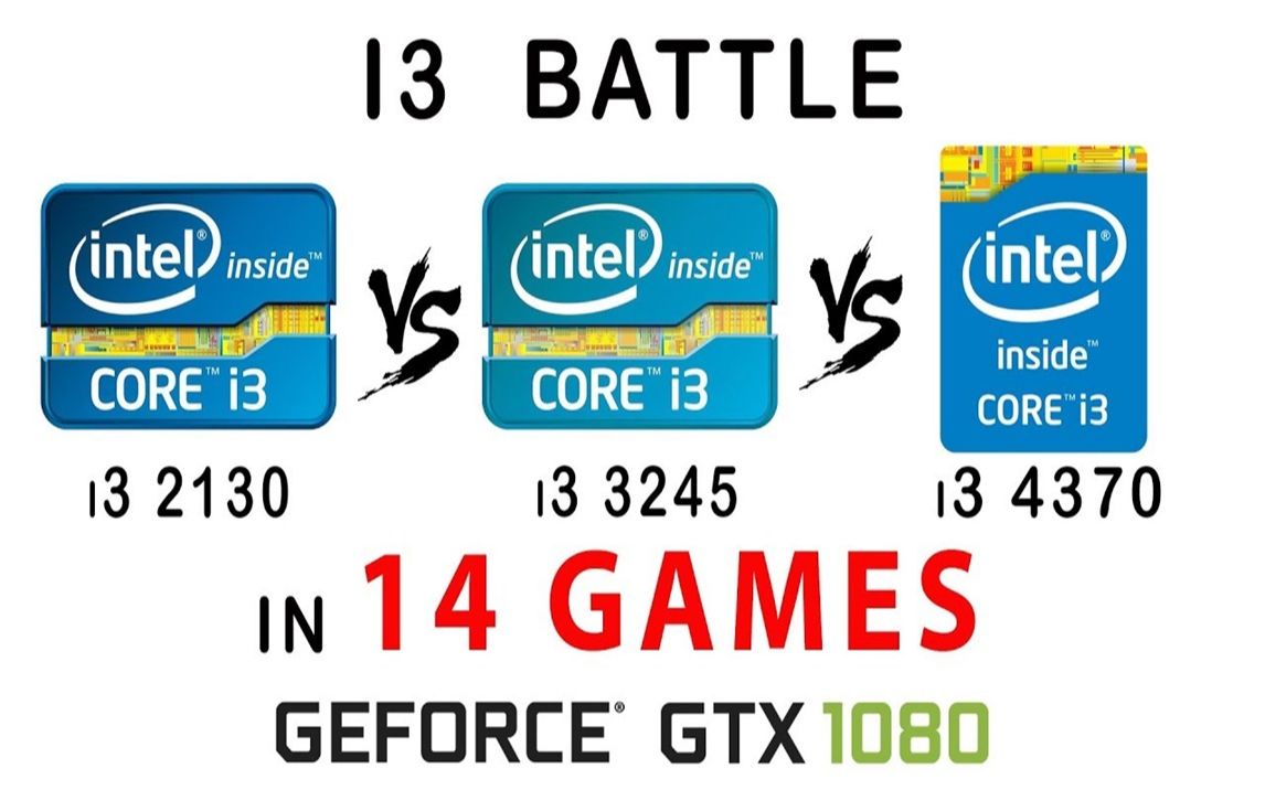 i3-2130 vs i3-3245 vs i3-4370 CPU游戏性能测试对比(显卡为GTX 1080...