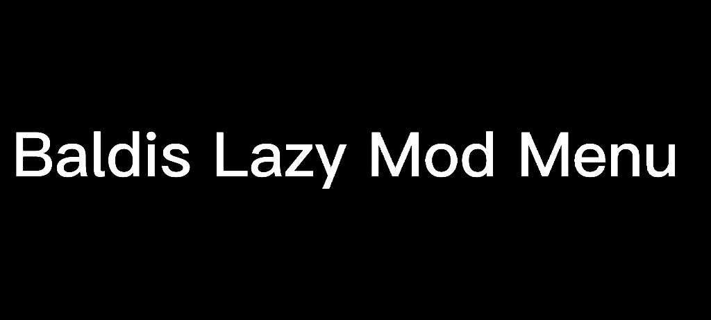 Baldis Lazy Mod Menu