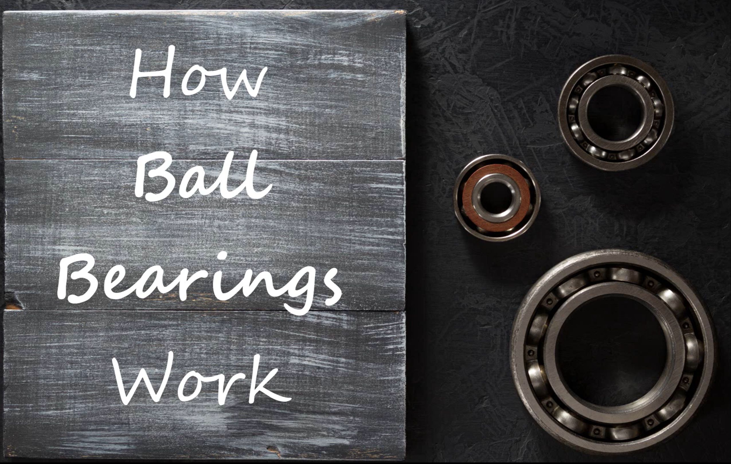 滚珠轴承工作原理3D- How Ball Bearings Work Engineering