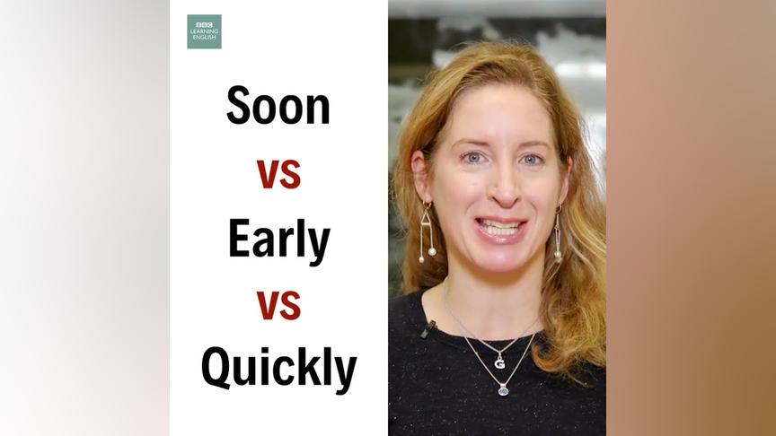 BBC一分钟英语 soon、early、quickly用法