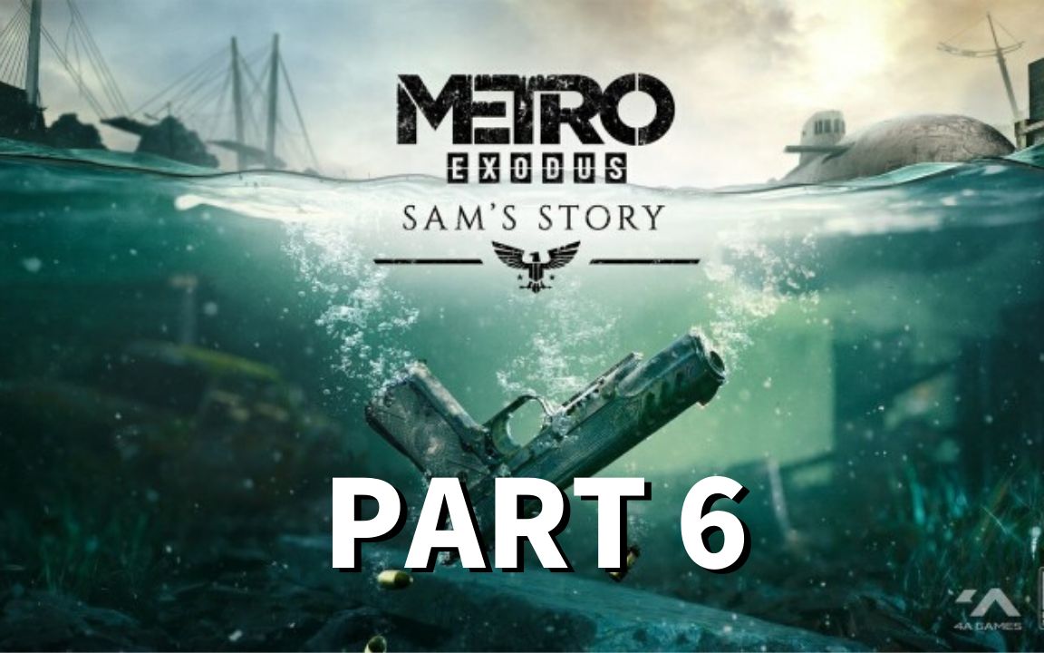 Sam's Story Metro Exodus (PC) 最佳画质 RTX-ON 故事模式 PART6