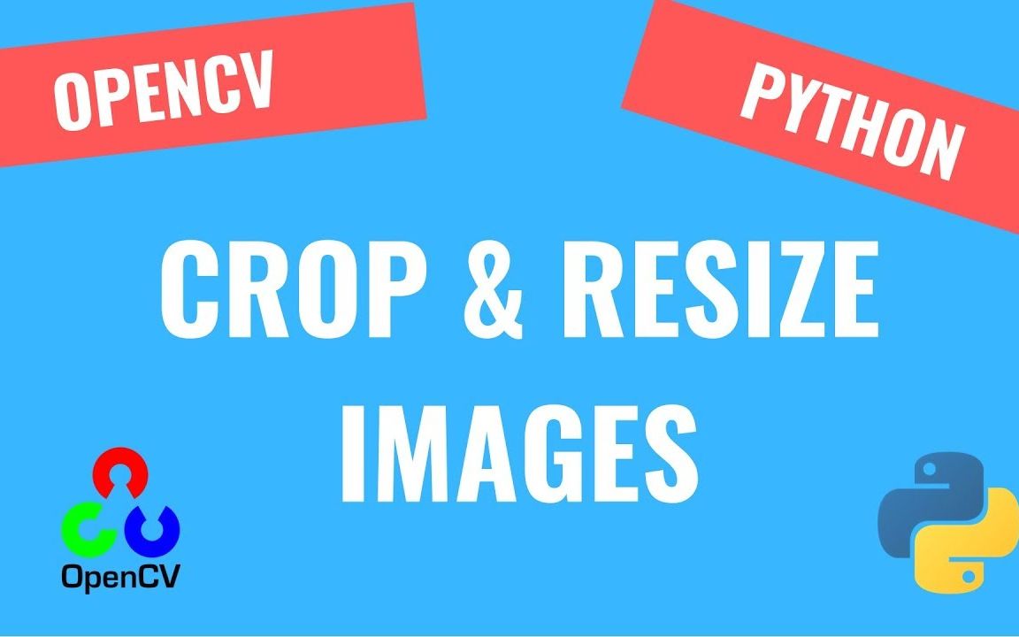 【3】如何裁剪和调整图像大小 面向初学者的OpenCV Python教程2020