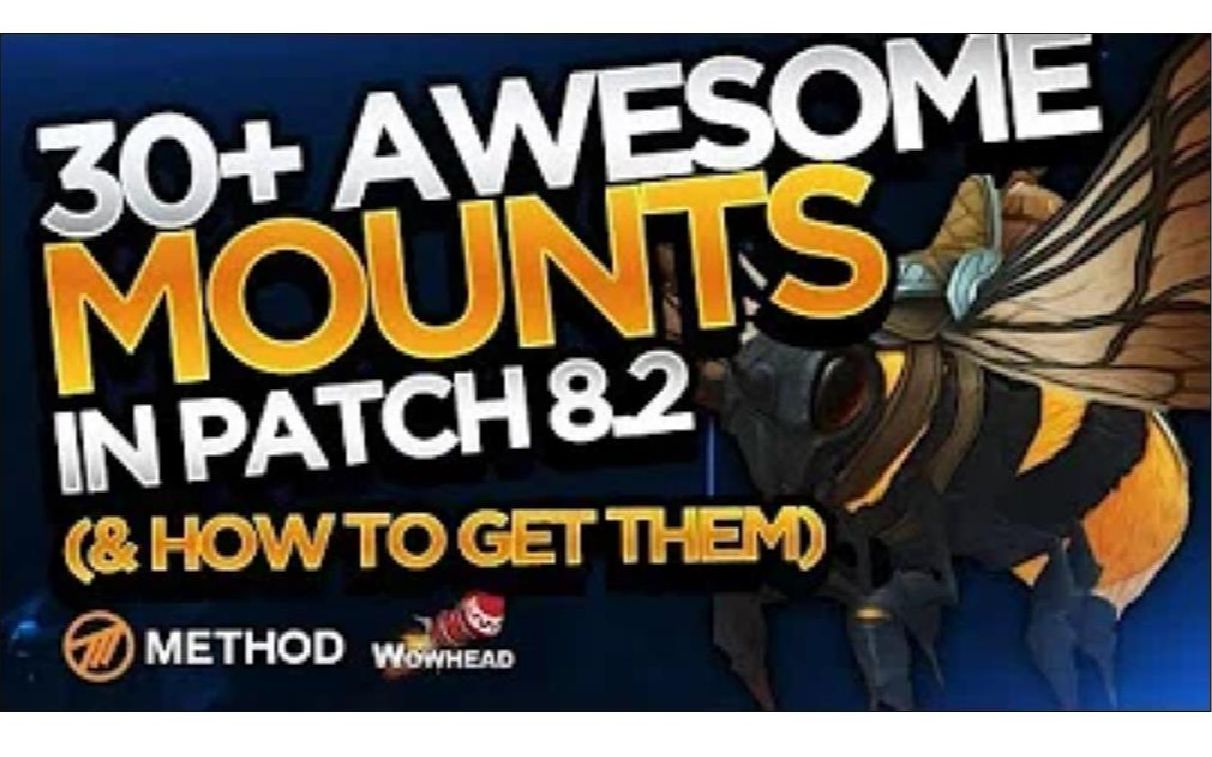 卖蛇的8.2新坐骑预览&入手指南 30+ Mounts In Patch 8.2 & How To ...