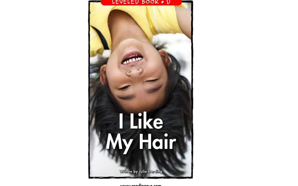 RAZ英文绘本阅读 D级- I like my hair我喜欢我的头发,你喜欢你身体的哪...