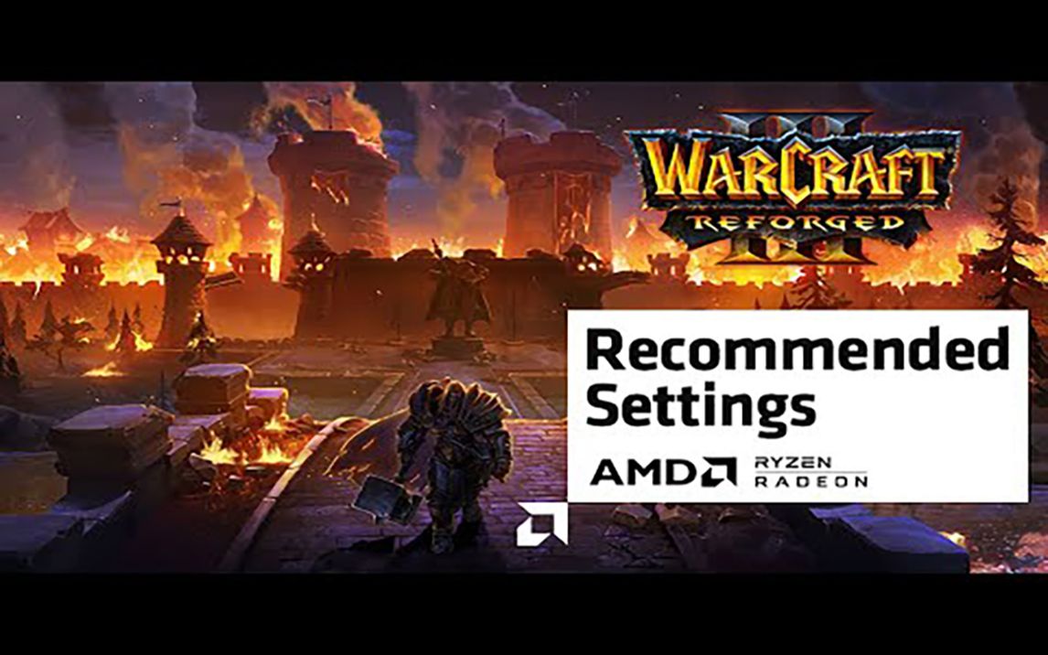 AMD官方:《魔兽争霸III:重制》推荐设置