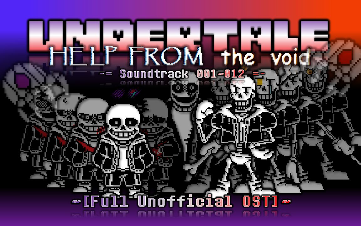 【Undertale: Help from the Void】虚空救赎 - Soundtrack 001~012 Full ...