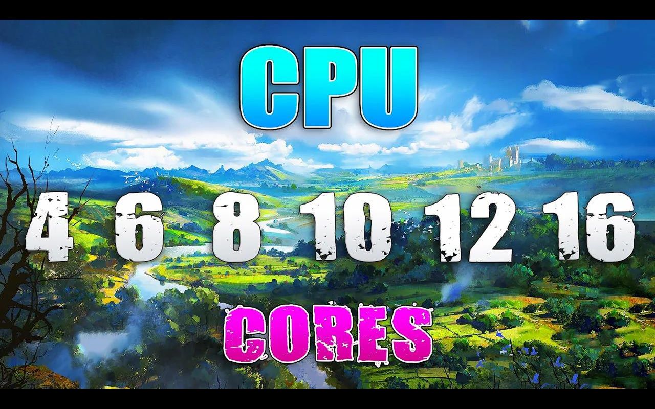 打游戏需要几核心?| 4核 vs 6核 vs 8核 vs 10核 vs 12核 vs 16核 | 1080p...