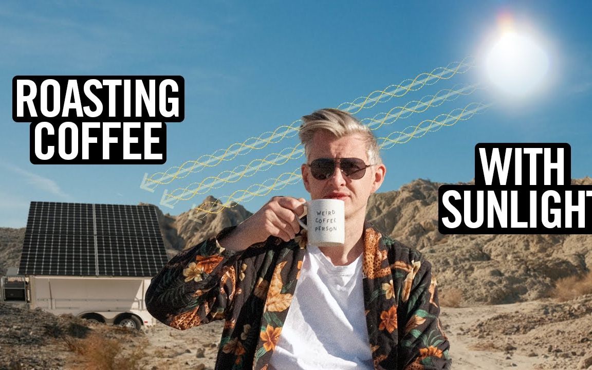 (英文字幕)James Hoffman——用太阳烘焙咖啡豆(1080P)